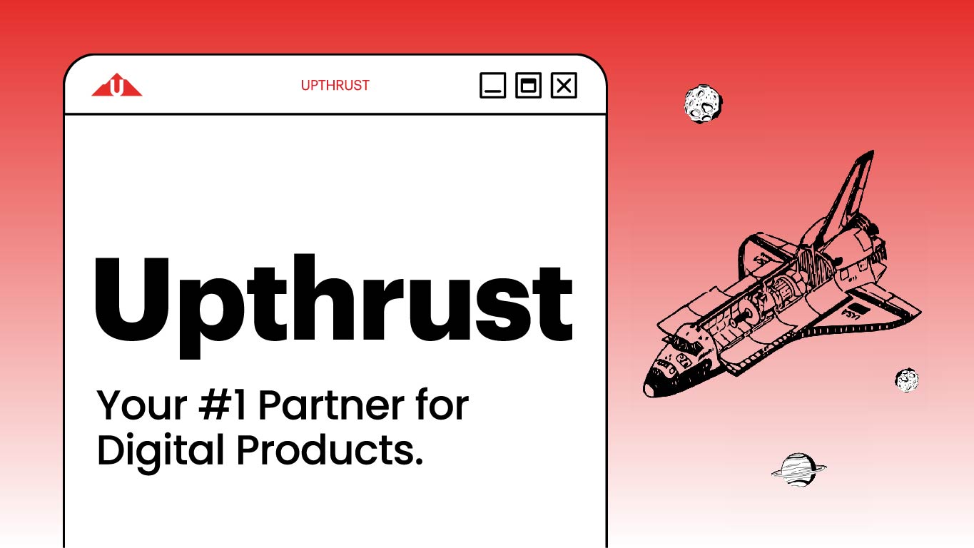 Our approach to building digital products » Upthrust